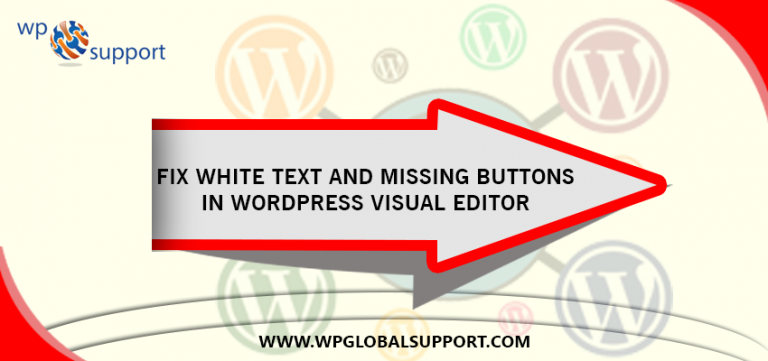 Fix WordPress Visual Editor white text and missing buttons - Best of 2023