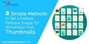 How to Set a Default Fallback Image for WordPress Post Thumbnails? Best 3 Simple Methods