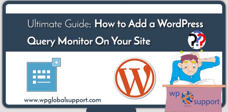 How To Add WordPress Query Monitor? (With The Use Of Plugin)
