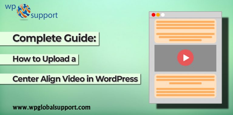 How To Upload A Center Align Video In WordPress? (A Complete Guide ...