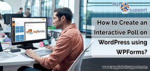 How To Create A Poll On Wordpress Using WPForms? (Our Interactive Guide ...