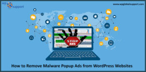 First Action To Remove Malware Popup Ads From WordPress Website
